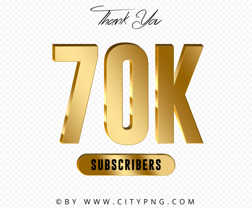 HD Gold Thank You 70K Subscribers Transparent PNG | Citypng