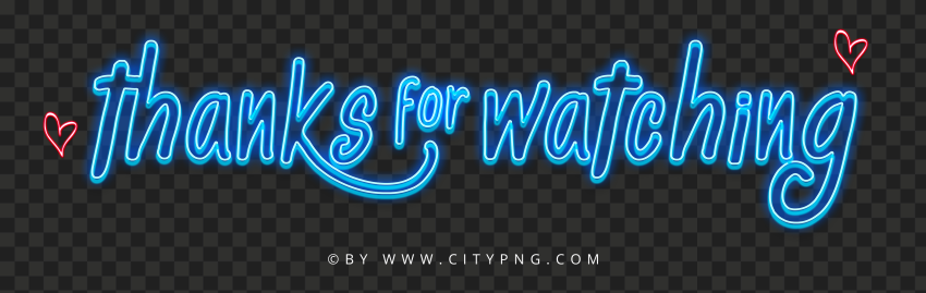 Glowing Thanks For Watching Neon Sign HD PNG | Citypng