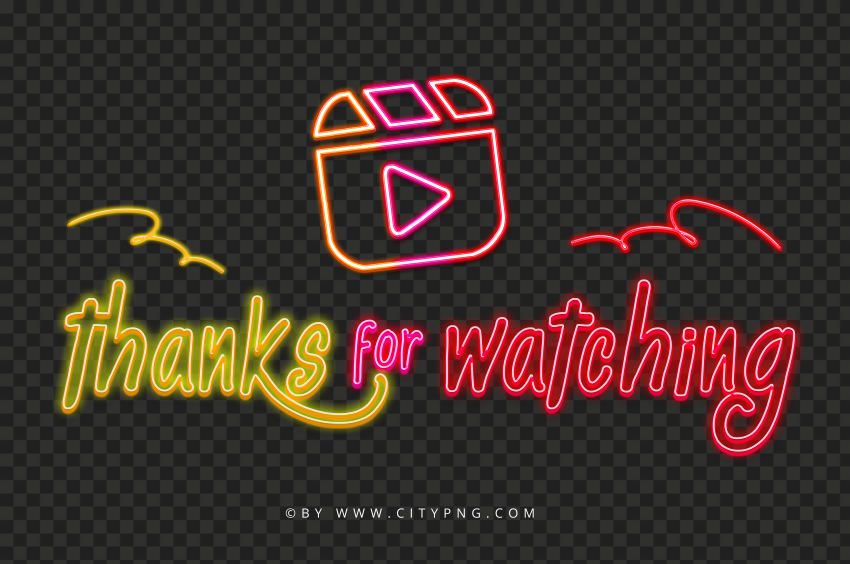 Youtube Thanks For Watching Neon Sign PNG Image | Citypng
